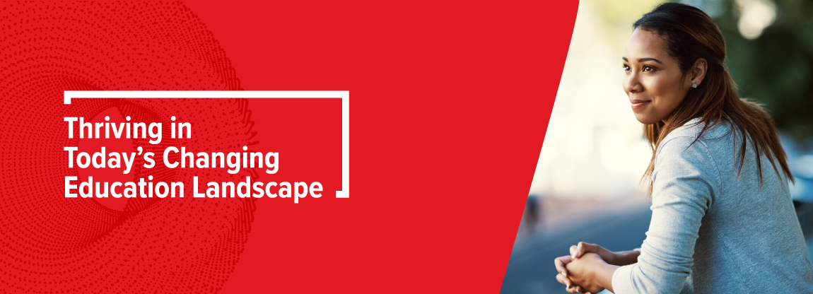 Thriving in Today’s Changing Education Landscape