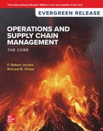 Operations and Supply Chain Management: The Core: 2025 Release ISE